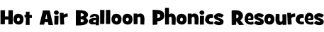 Hot Air Balloon Alphabet & Phonics Printable Classroom Display ...